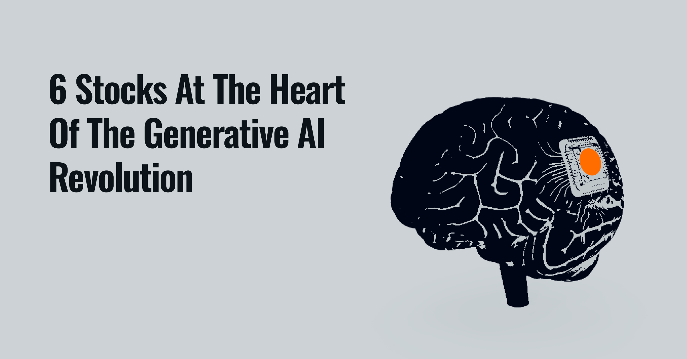 6 Stocks at the Heart of the Generative AI Revolution - Themes